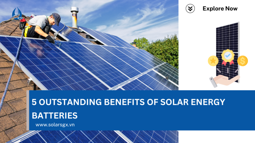 5 Outstanding Benefits of Solar Energy Batteries