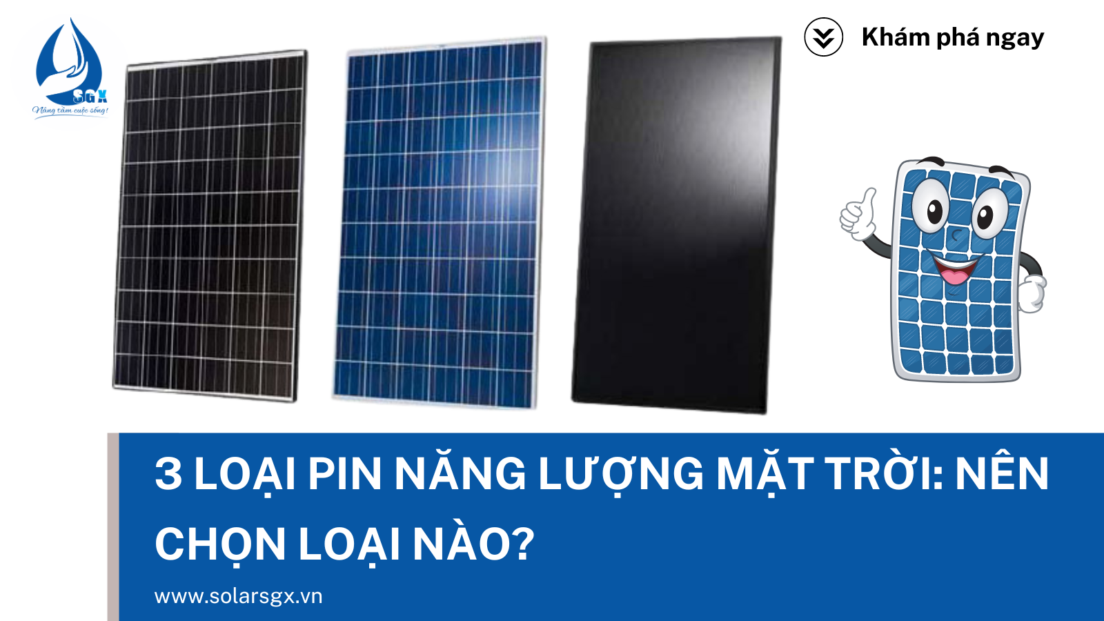 3 LOẠI PIN NĂNG LƯỢNG MẶT TRỜI: NÊN CHỌN LOẠI NÀO?